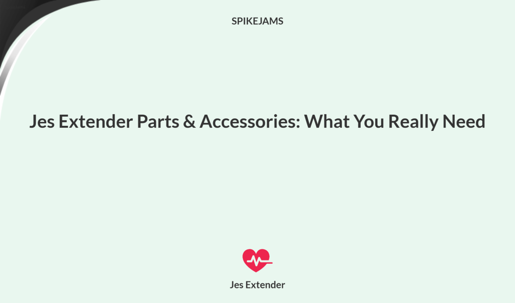 Jes Extender Parts & Accessories: What You Really Need - SpikeJams